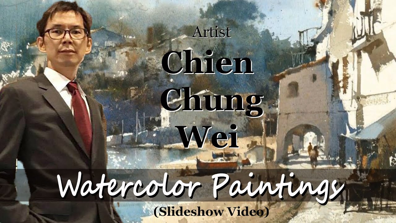 Chien Chung Wei Watercolor Painting Slideshow 02 - YouTube