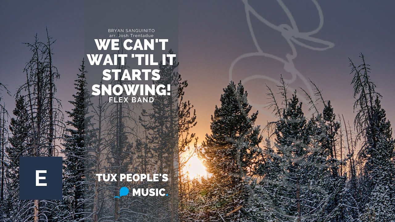 We Can't Wait 'Til It Starts Snowing! (Flex Band) - Bryan Sanguinito ...