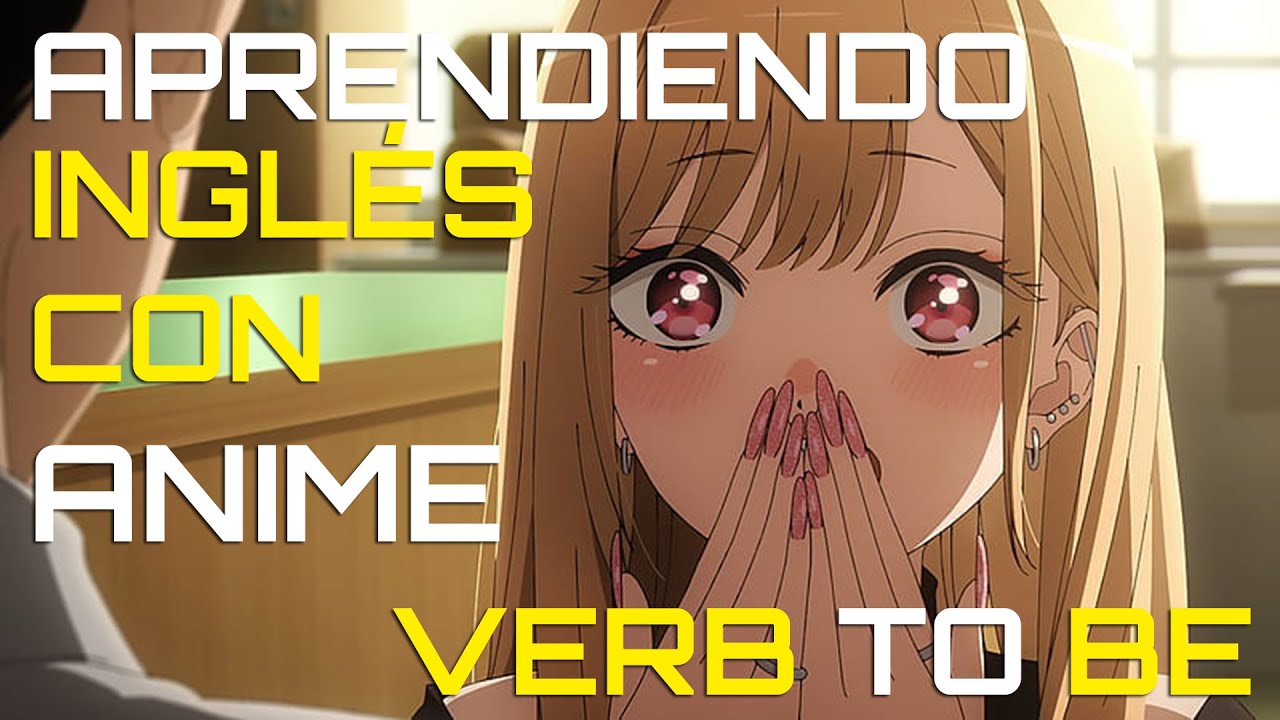 APRENDIENDO INGLÉS CON ANIME PARTE 1 || VERBO TO BE - YouTube