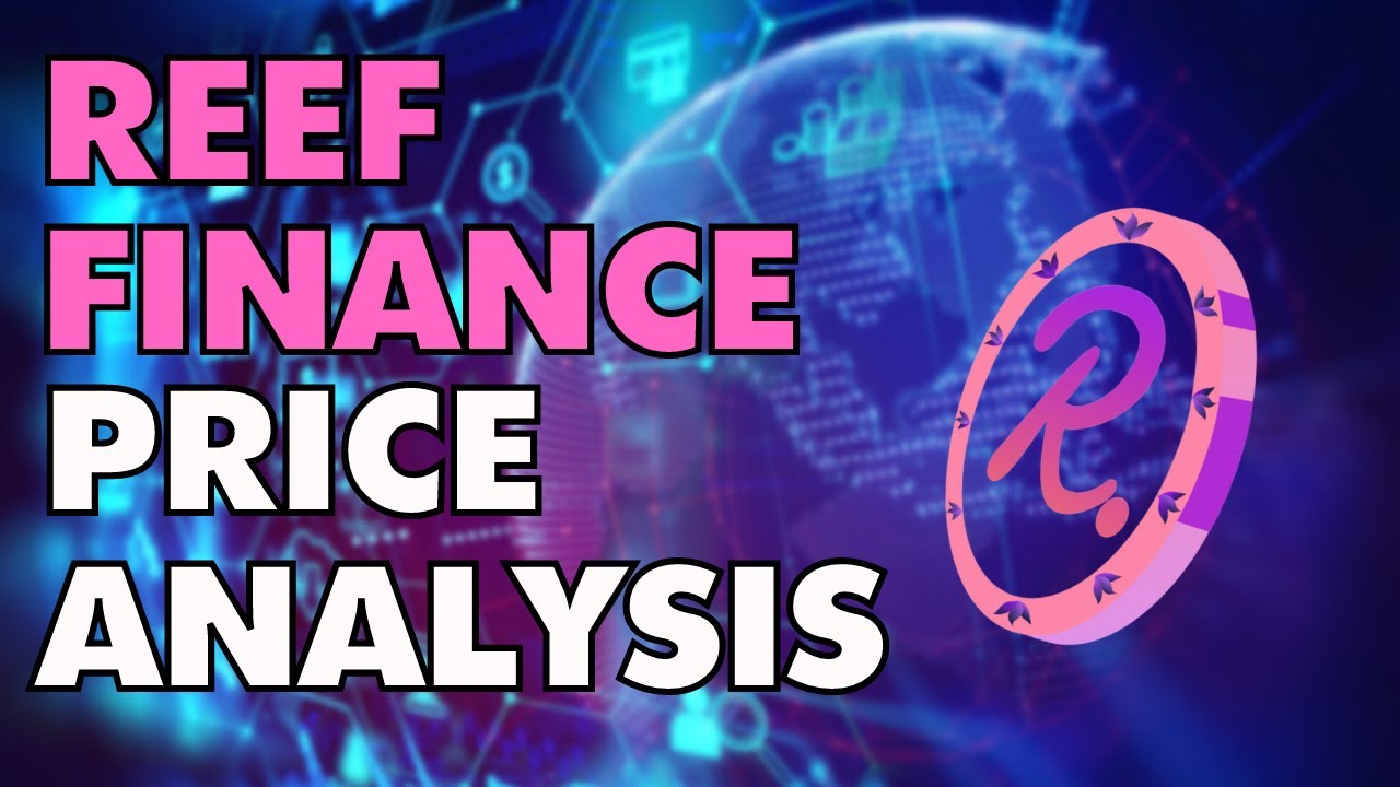 REEF FINANCE PRICE ANALYSIS - SHOULD I BUY REEF? REEF PRICE PREDICTION ...