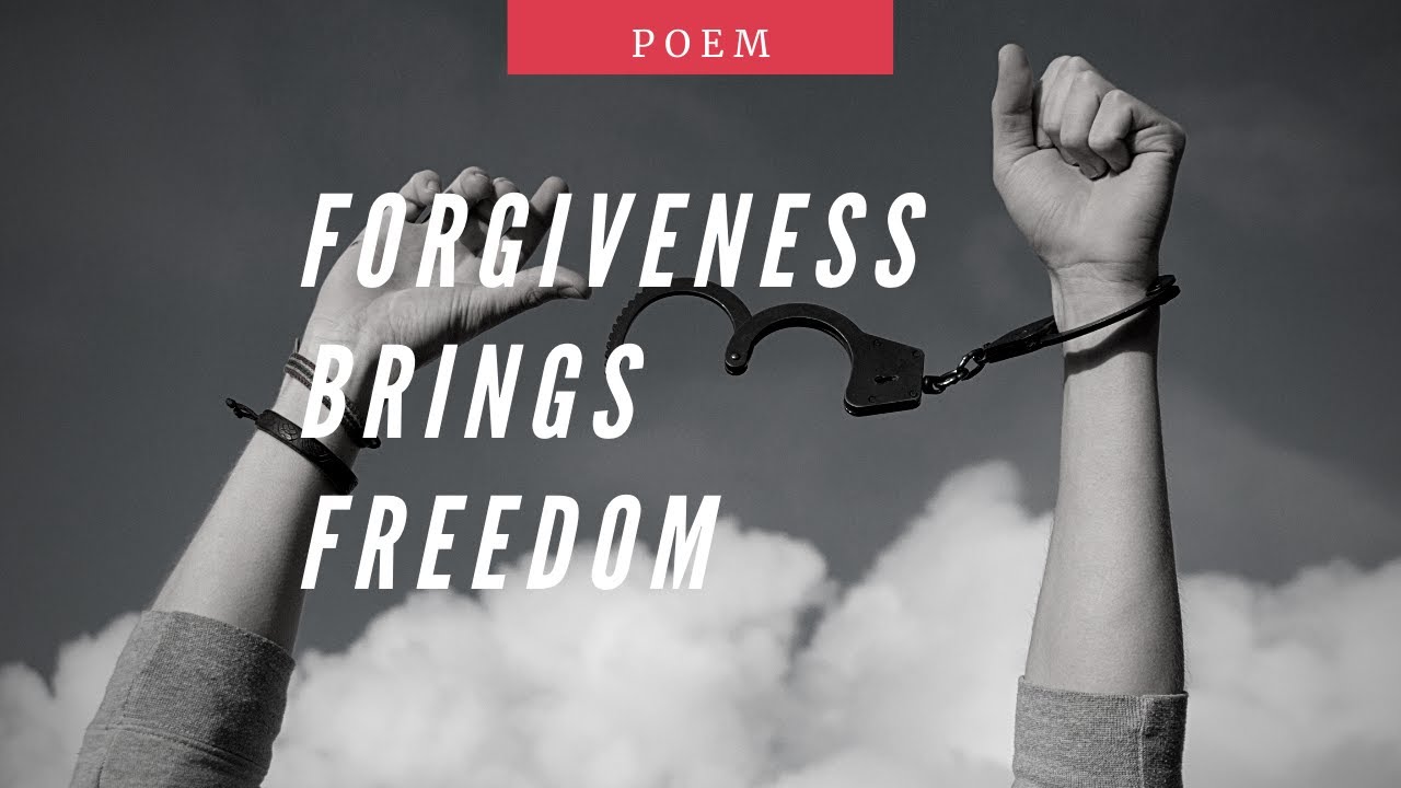 POEM ABOUT FORGIVENESS: FORGIVENESS IS A CHOICE - YOU CAN FORGIVE IN ...