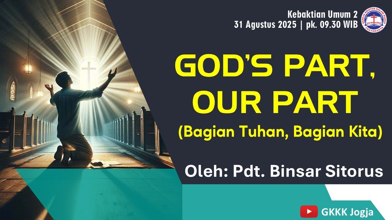 Keb Umum 2 - God's Part, Our Part - Minggu, 31 Agustus 2025 - GKKK ...