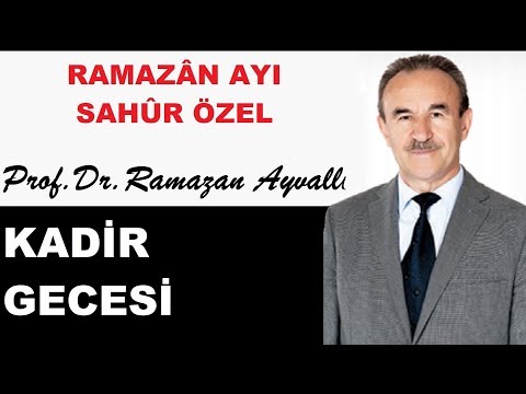 Kadir gecesi | Prof.Dr. Ramazan Ayvallı