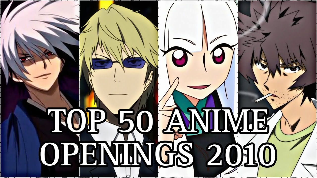 My Top 50 Anime Openings 2010 - YouTube