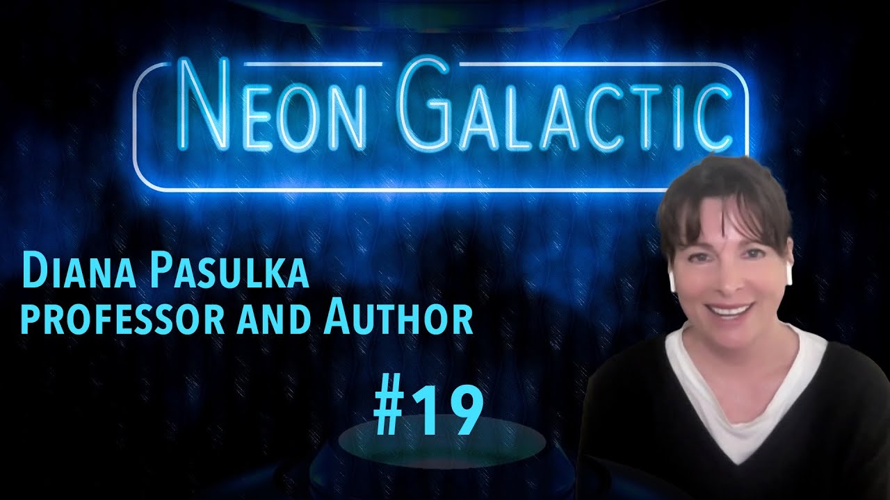 Professor Diana Pasulka - Neon Galactic - Episode 19 - YouTube