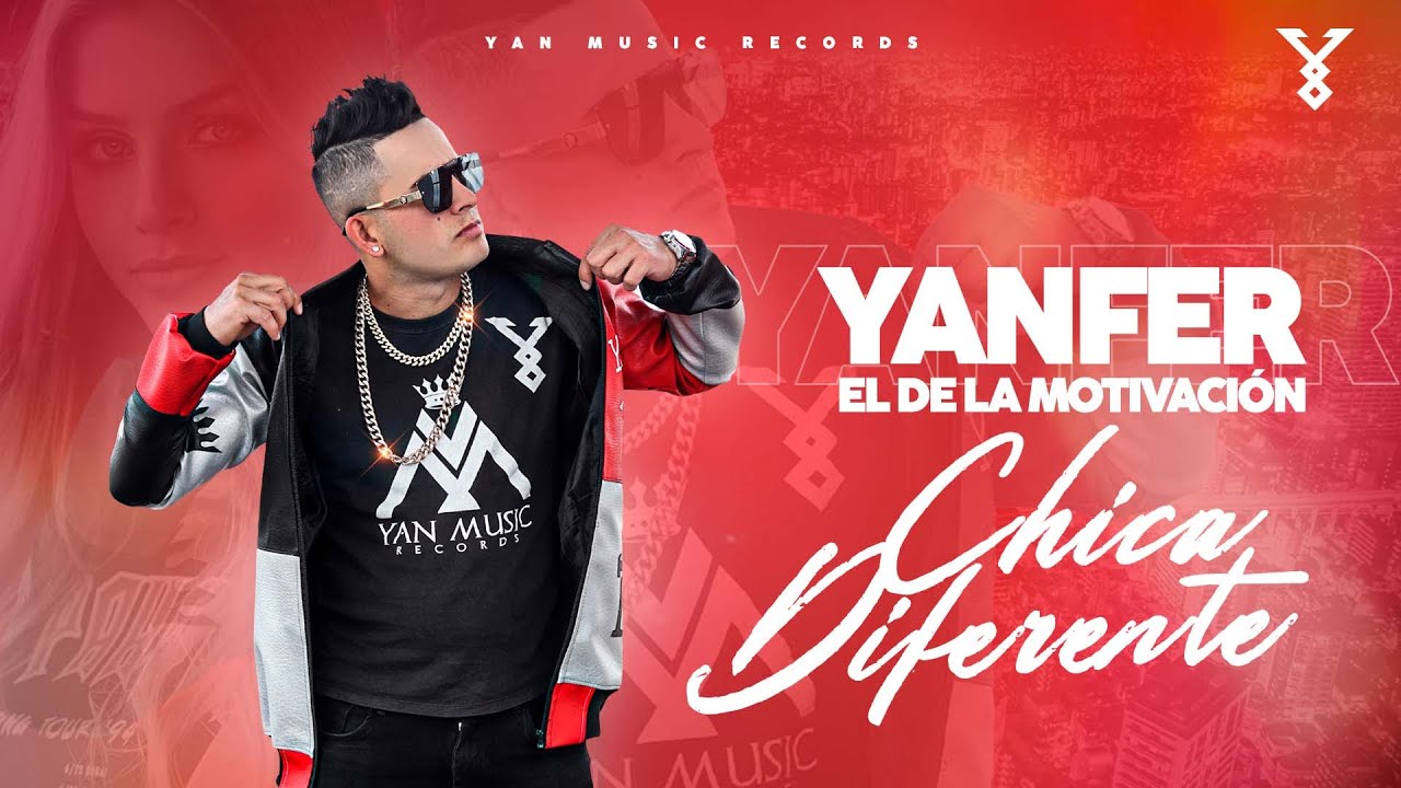 Yanfer el de la motivación | Chica Diferente | YAN MUSIC RECORDS - YouTube