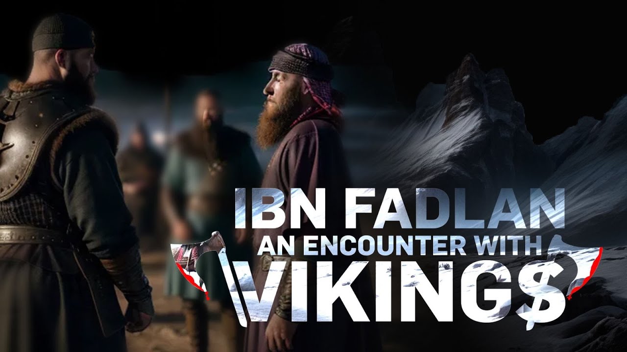 Ibn Fadlan's Encounter With The Vikings| “Vikings Embracing Islam ...