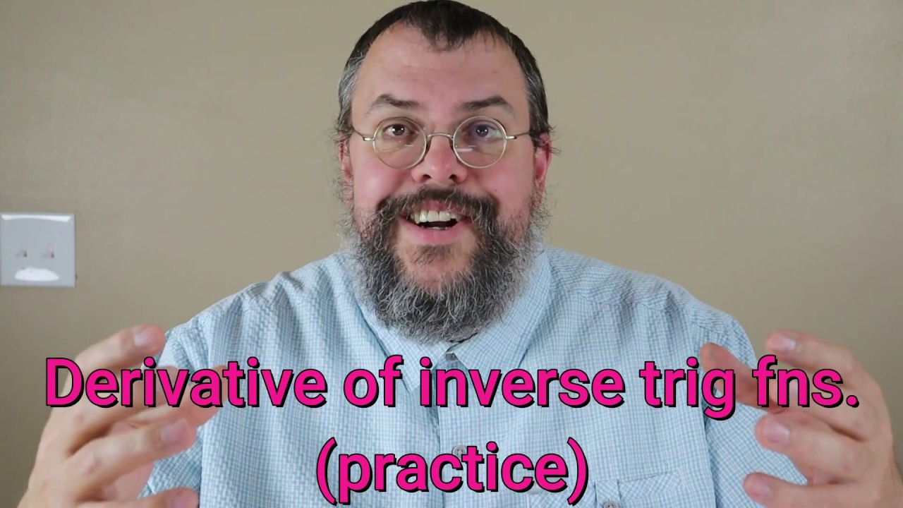 Calculus 1 -- Derivative of inverse trigonometric functions -- Practice ...