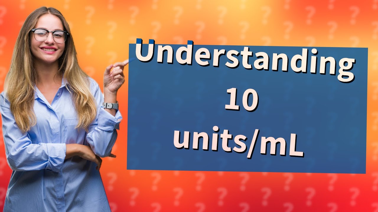 What does 10 units mL mean? - YouTube