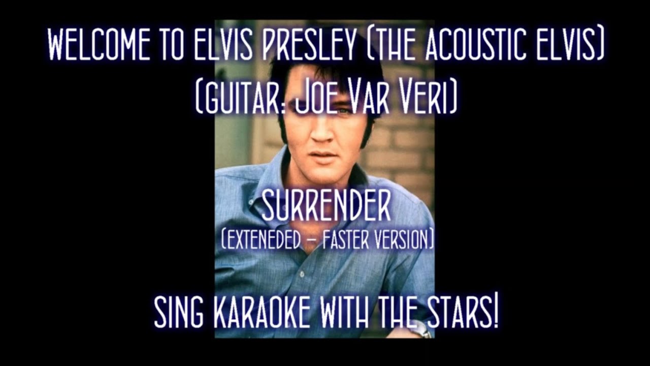 Elvis Presley Surrender (The Acoustic Elvis - Extended Faster Version ...