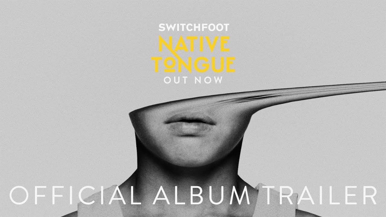 SWITCHFOOT NATIVE TONGUE - Album Trailer - YouTube