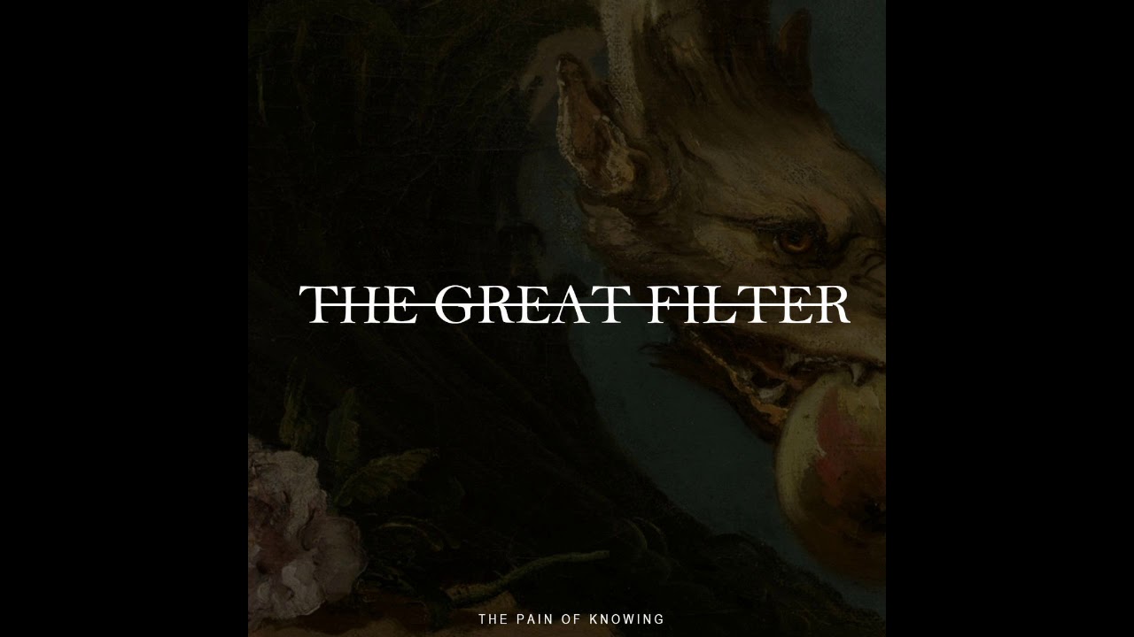 The Great Filter - The Pain Of Knowing (2018) Doom Gaze, Post Metal ...