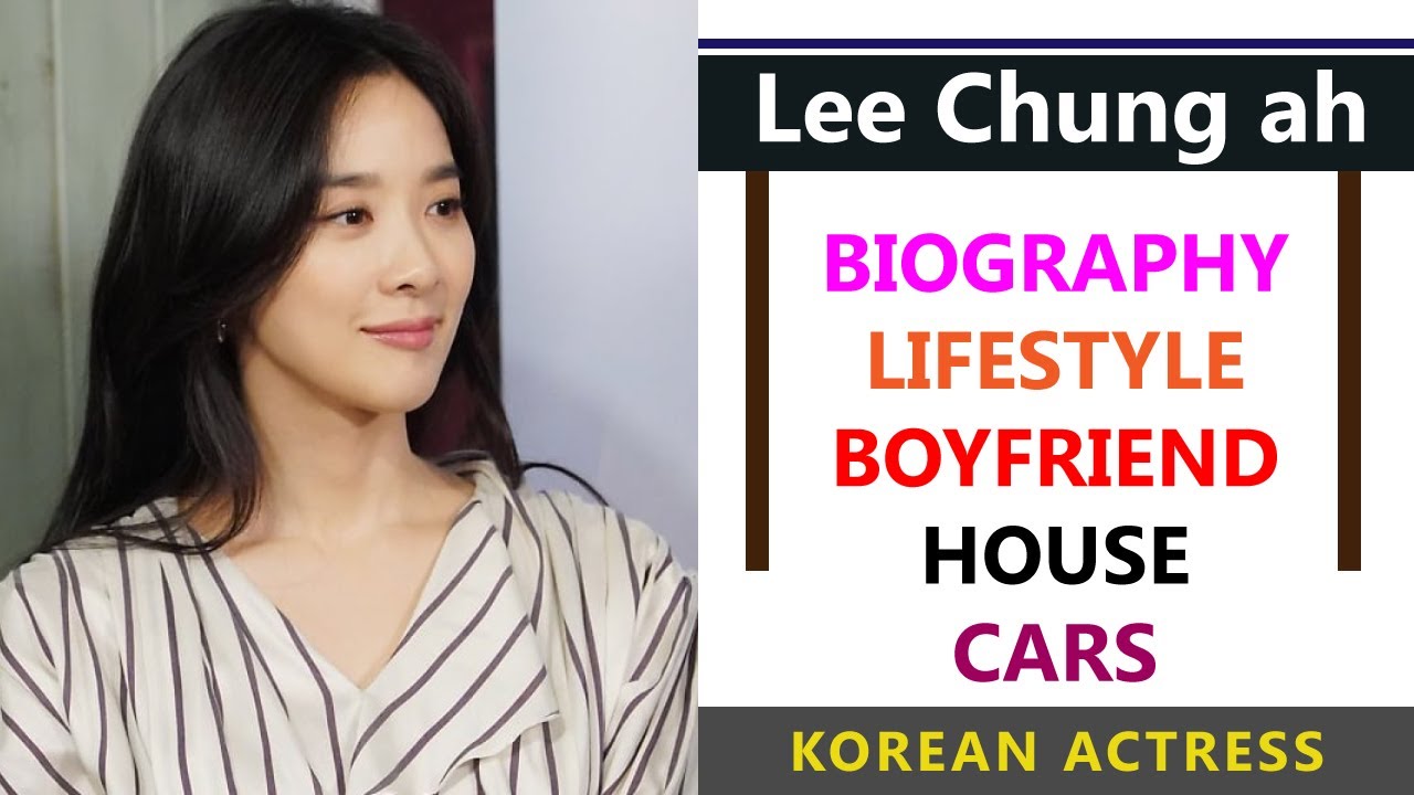 《Lee Chung ah》(Korean Actress) - Biography, Lifestyle【Lee Chung ah ...