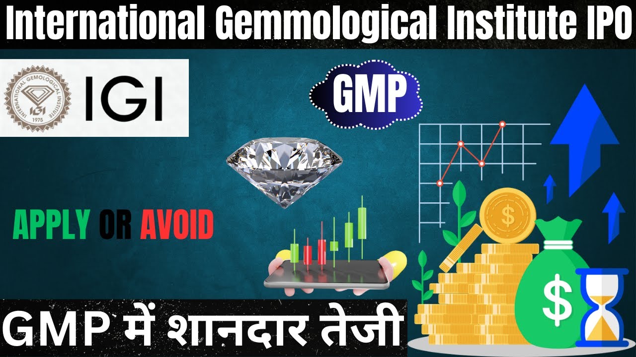 International Gemmological Institute IPO Review | IGI IPO Review | IGI ...