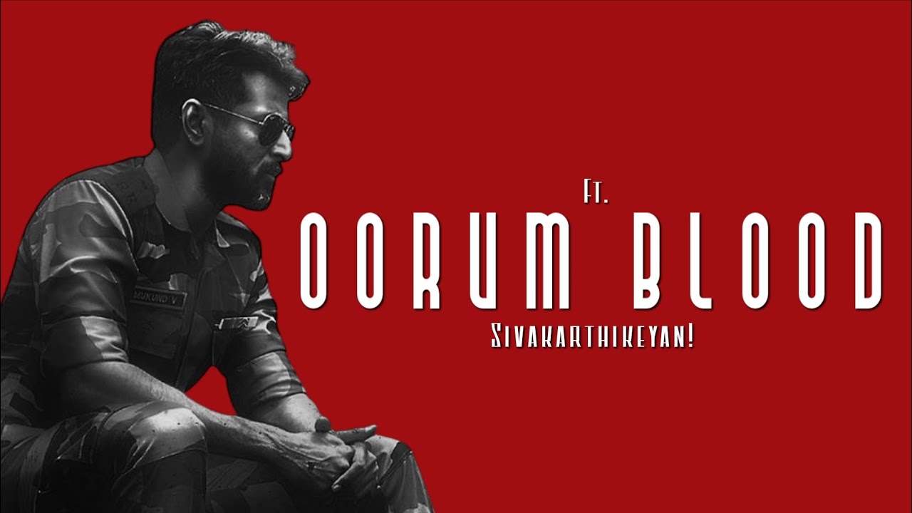 OORUM BLOOD|FT.SIVAKARTHIKEYAN! ️‍🔥 - YouTube