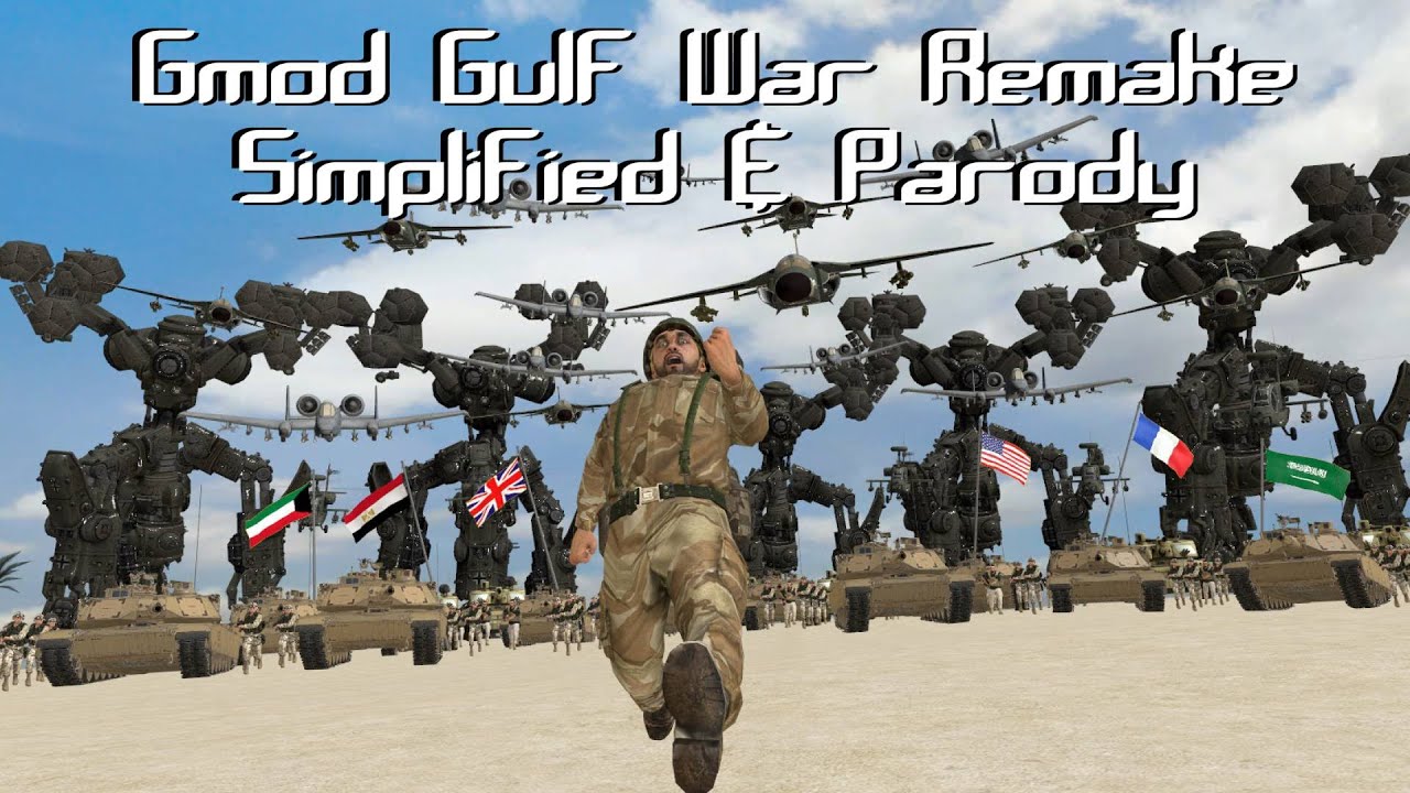 Gmod Gulf War Remake Simplified and Parody - YouTube