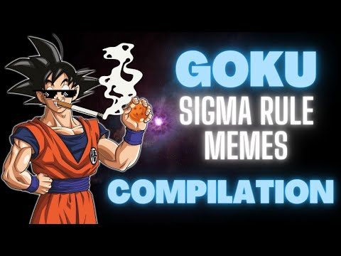 Sigma Rules Memes ( Dragon Ball Goku ) dank memes sigma male - YouTube