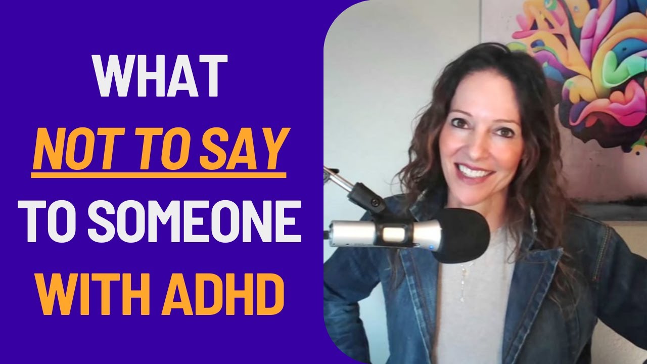 What NOT To Say To Someone With ADHD YouTube what-not-to-say-to-someone-with-adhd-youtube