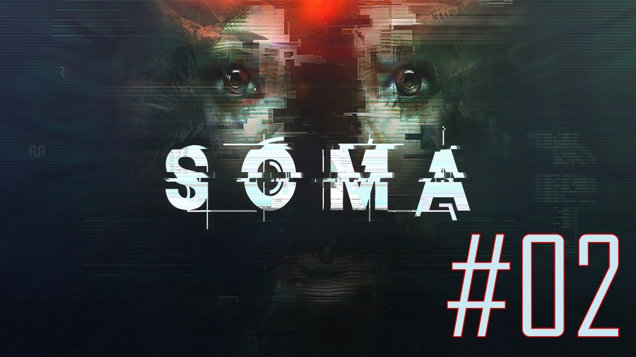 Let's Play SOMA #02 - Welcome to PATHOS-II - YouTube