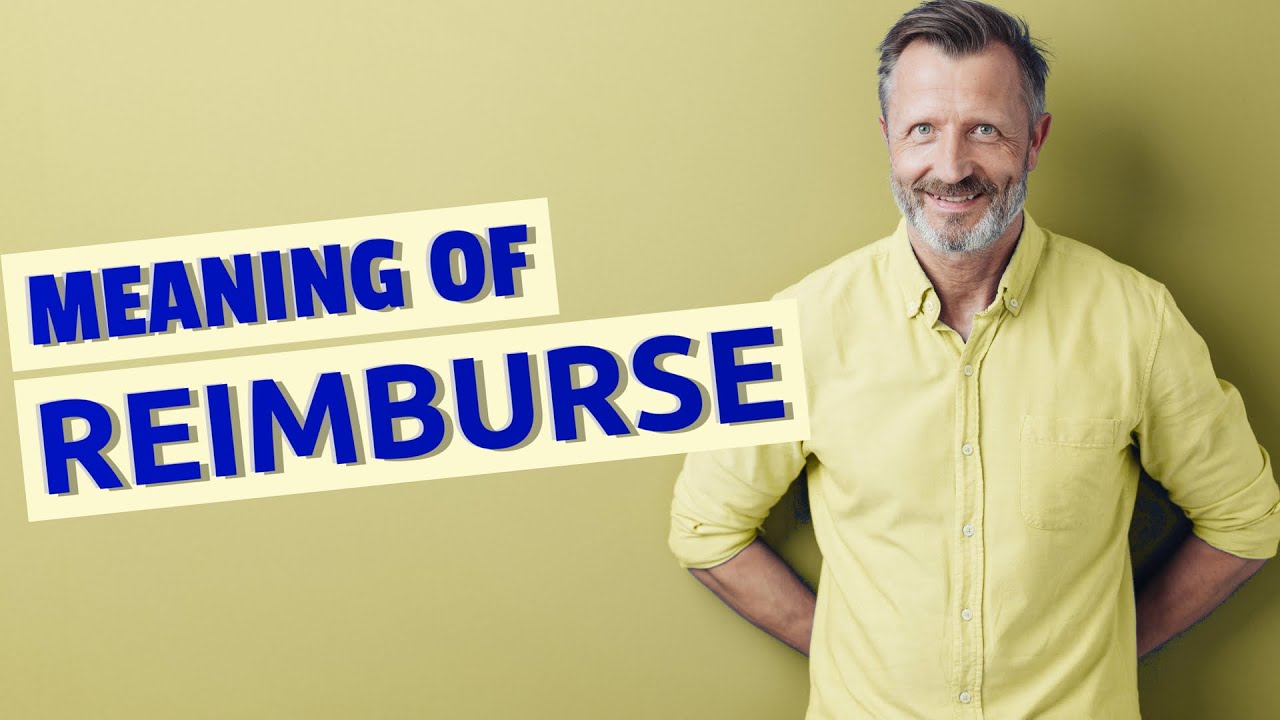 Reimburse | Definition of reimburse 📖 📖 📖 📖 - YouTube