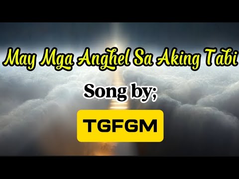 New Christian Worship Tagalog Song 2025 Title: May Mga Anghel Sa Aking ...