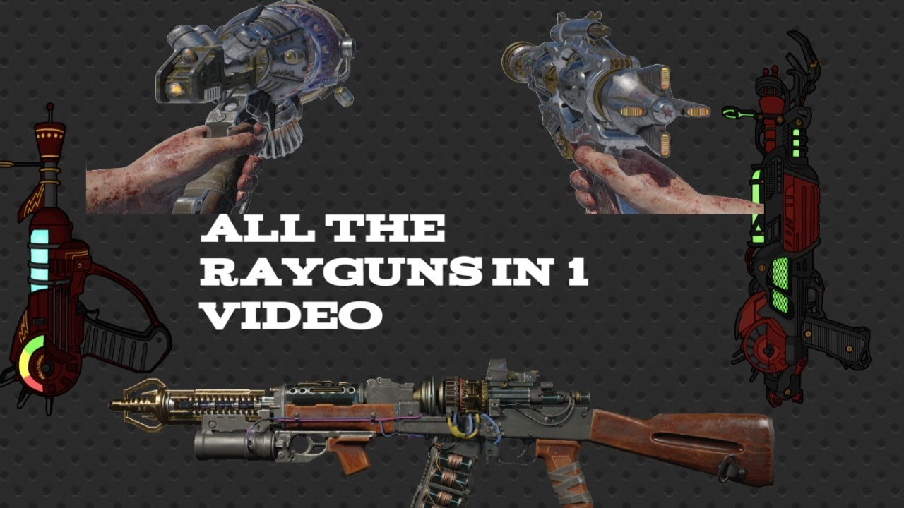 ALL Ray guns in 1 video (except the revolver one from bo4 for oveus ...