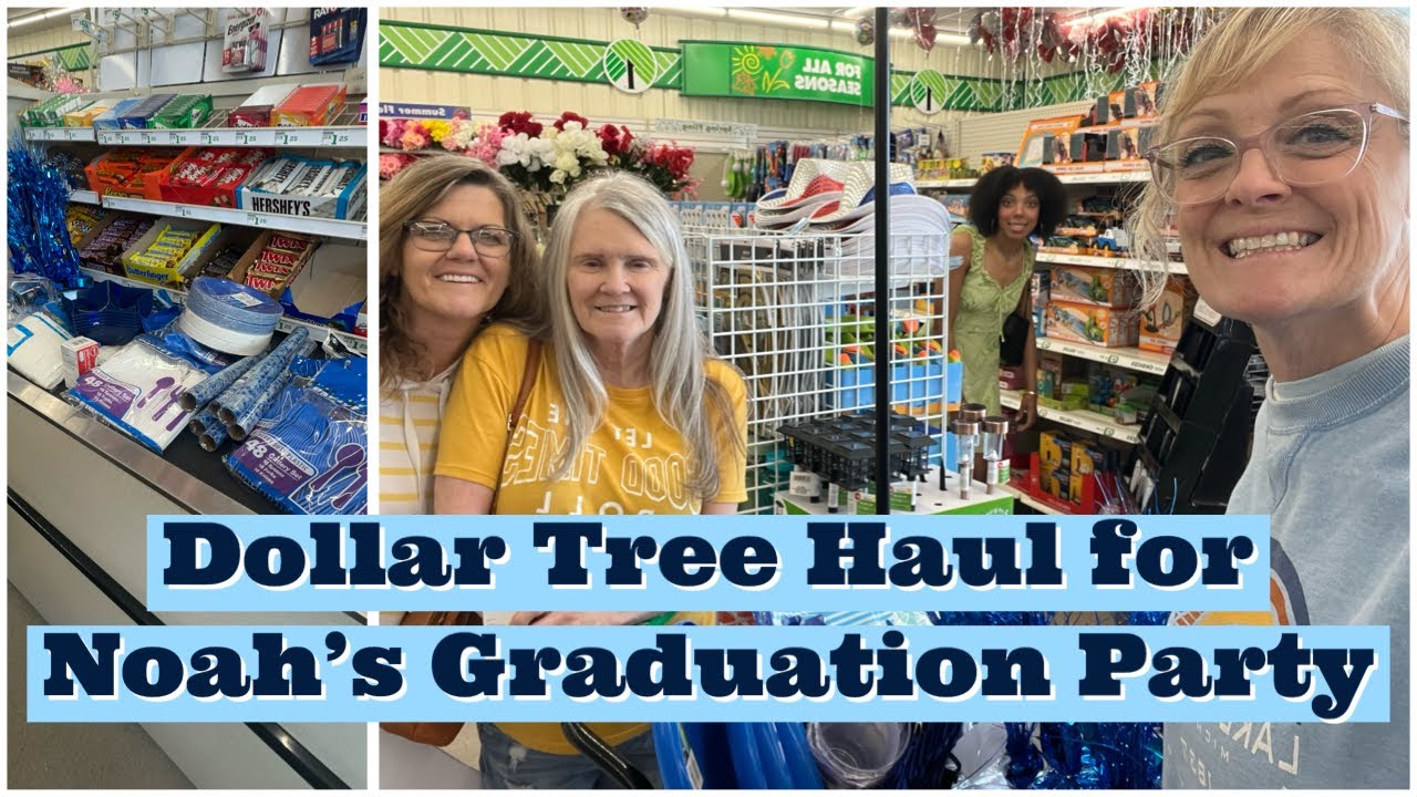 DOLLAR TREE HAUL FOR NOAH’S GRAD PARTY 🎓 - YouTube