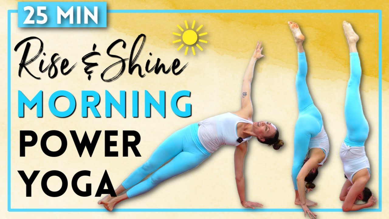 Morning POWER Yoga Flow ☀️ Rise & Shine 25 min - Intermediate Yoga ...