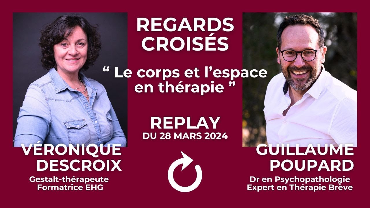 Regards Croisés : Le Corps et l'espace en thérapie - Dr Guillaume Poupard - YouTube
