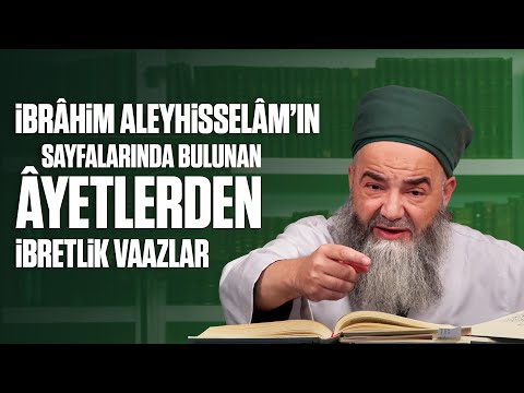 İbrâhîm Aleyhisselâm'ın Sayfalarında Bulunan Âyetlerden İbretlik Vaazlar