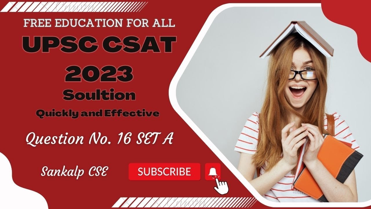 UPSC CSE 2023 Paper 2 CSAT Ques 16 Solution !! 🔥🔥Free education to all ...