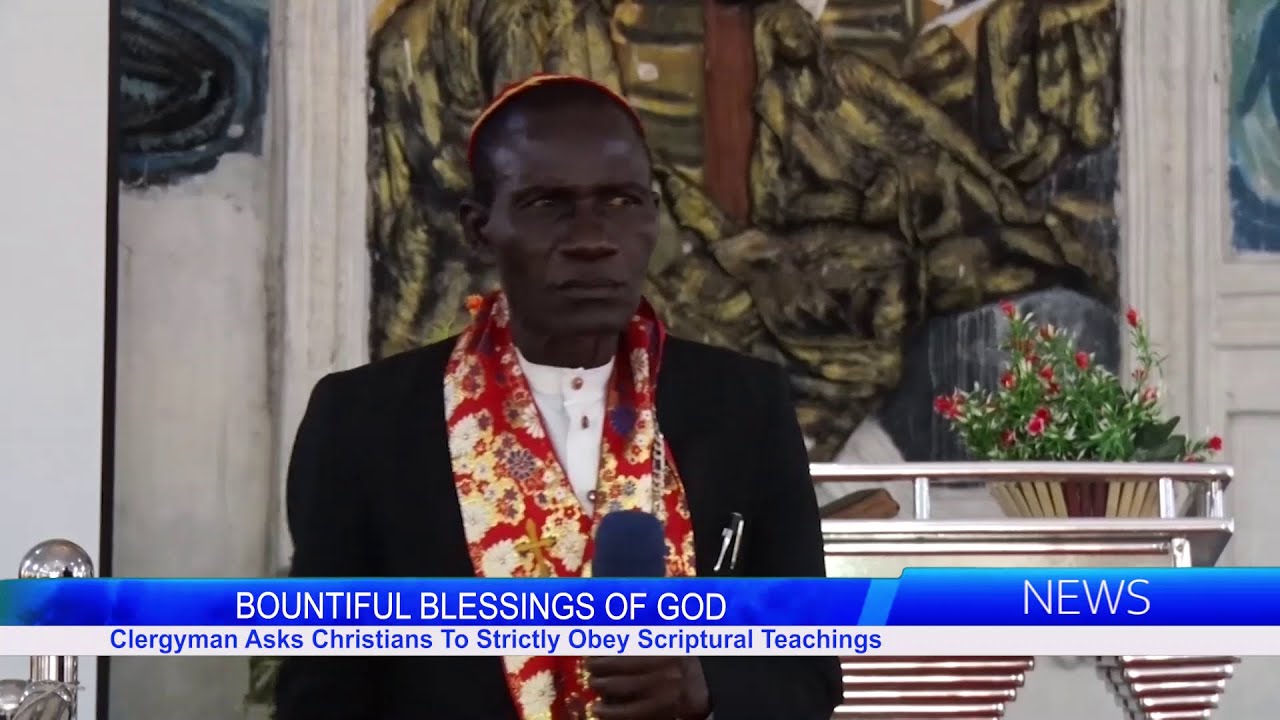 BOUNTIFUL BLESSINGS OF GOD: Clergyman Asks Christians To Strictly Obey ...