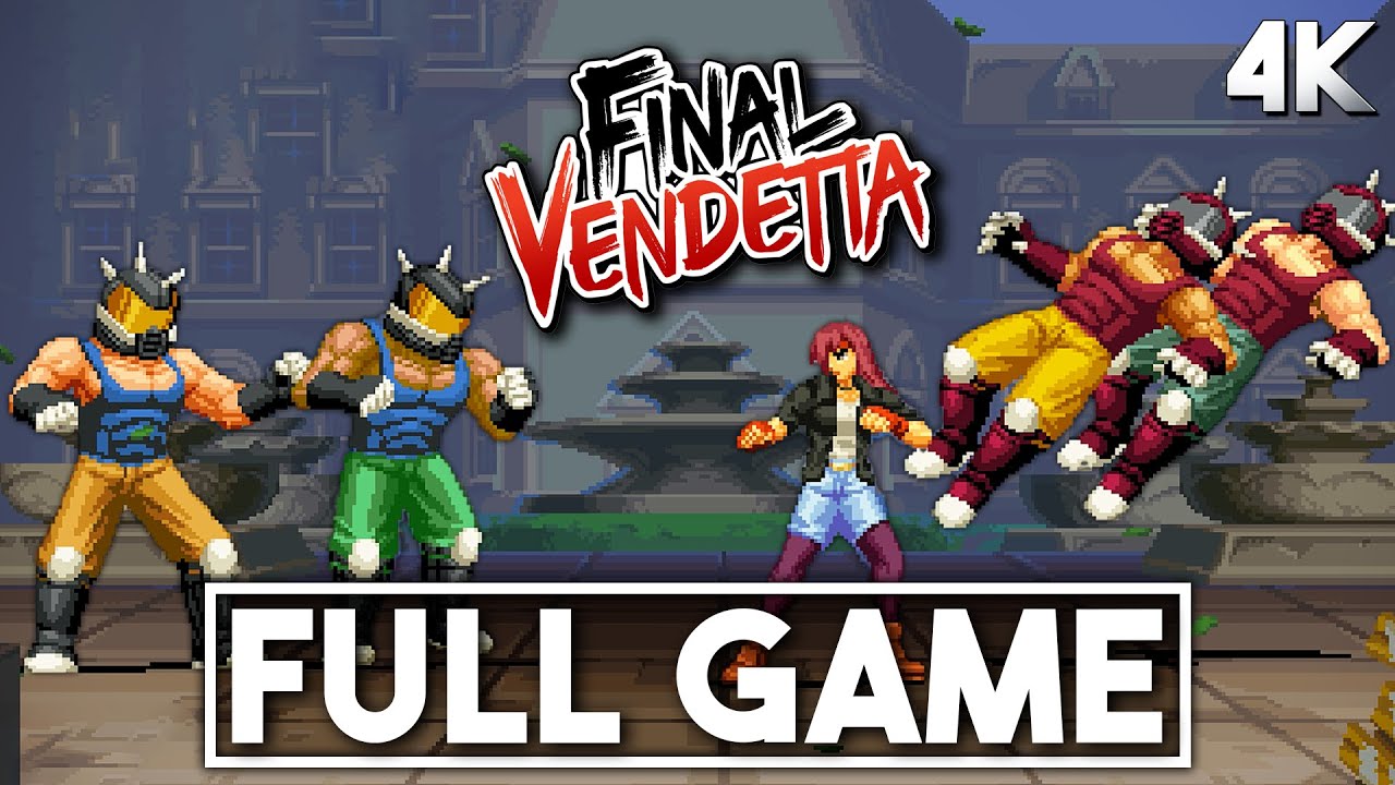 FINAL VENDETTA Gameplay Walkthrough FULL GAME (4K 60FPS) - No Commentary - YouTube