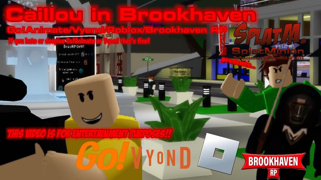 (Go!Animate/Vyond/Roblox/BrookhavenRP) Caillou in Brookhaven (14L ...