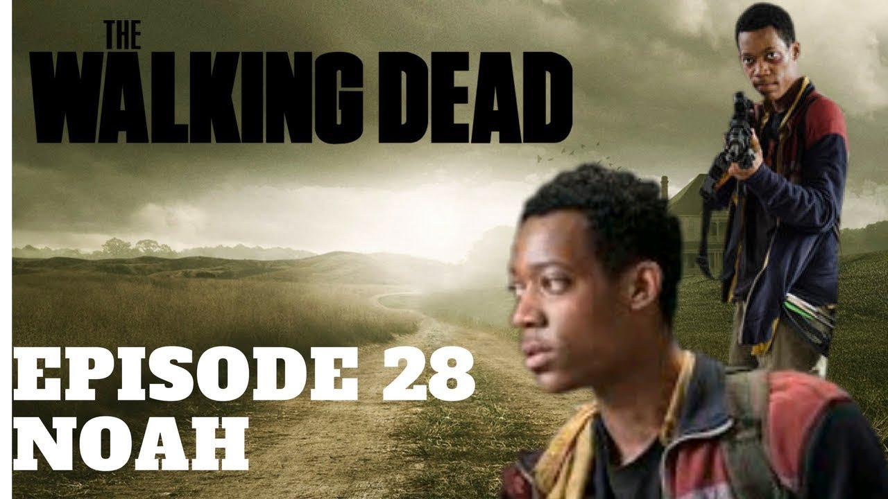 The Walking Dead Character Profiles | Episode 28 | Noah - YouTube