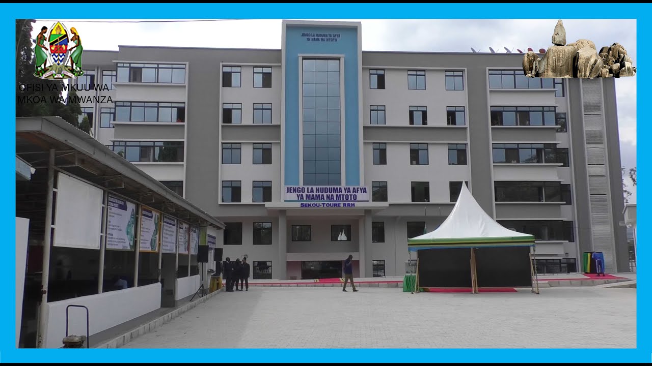 JENGO LA MAMA NA MTOTO HOSPITAL YA RUFAA YA MKOA MWANZA SEKOU TOURE ...