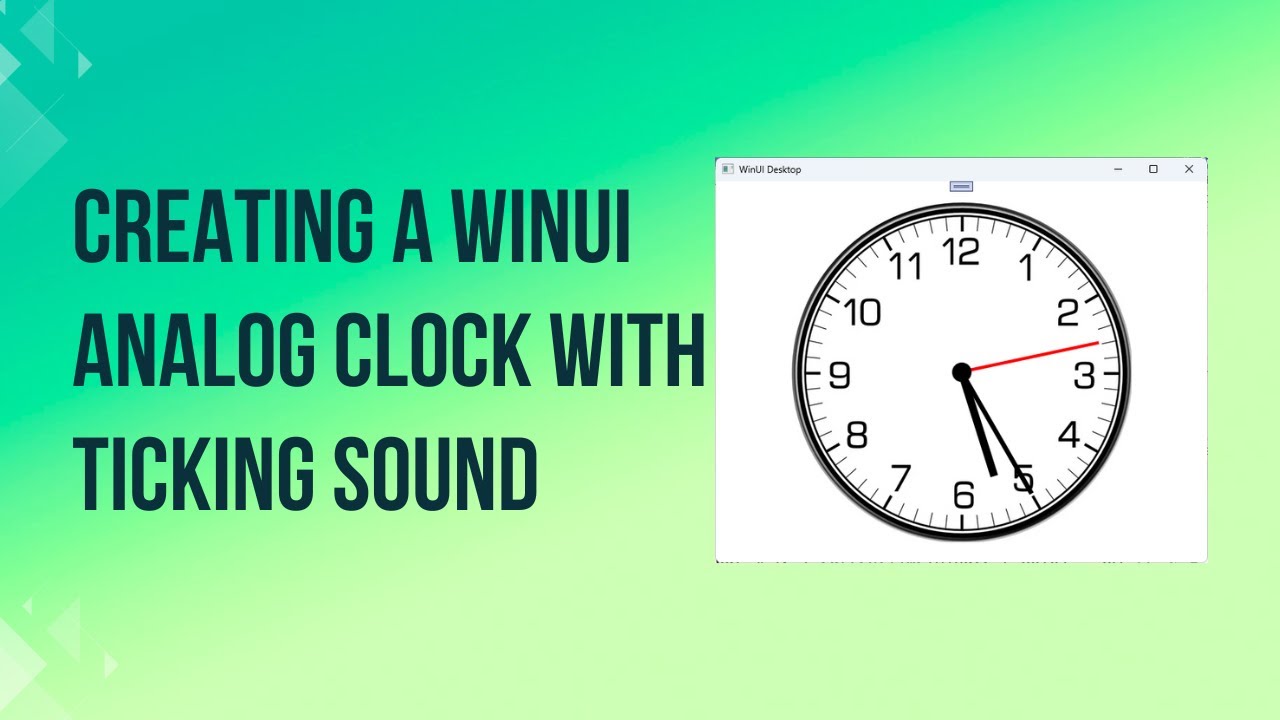 Creating a WinUI Analog Clock with Ticking Sound - YouTube