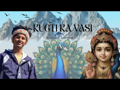 Kugti Ra Vasi || कुगती रा वासी || Sahil Kapoor || Gaddiyali Bhajan Kartik Swami || 