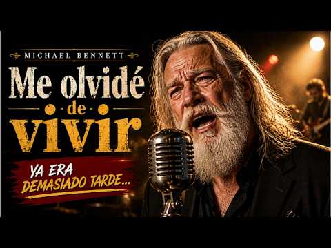 Me Olvidé de Vivir - Michael Bennet | La Vida Pasa... y A Veces No Nos Damos Cuenta