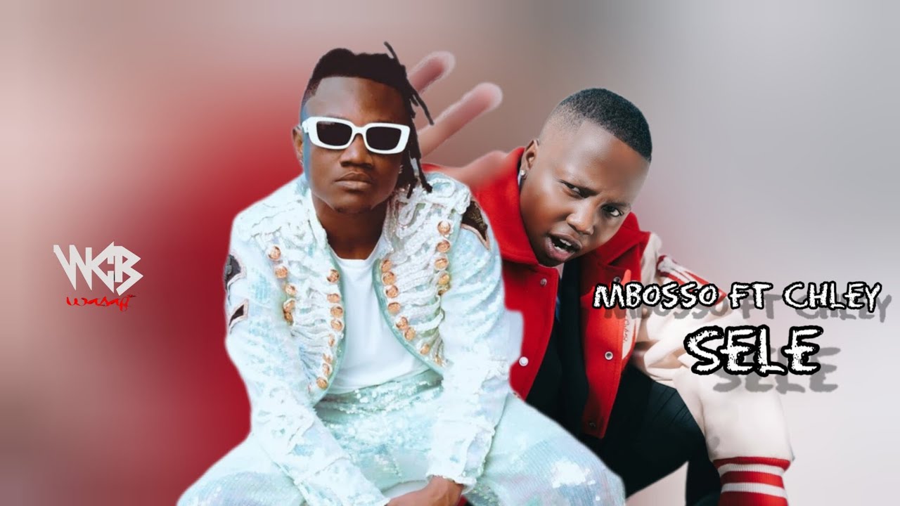 Mbosso ft chley -Sele (official music video) - YouTube