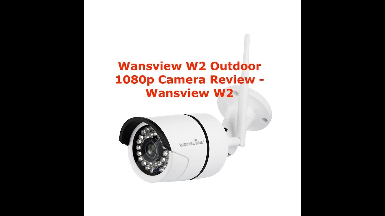 Wansview W2 Outdoor 1080p Camera Review - Wansview W2 - YouTube