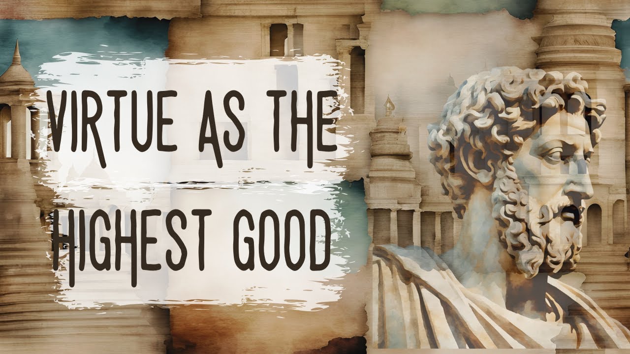 Virtue as the Highest Good - YouTube