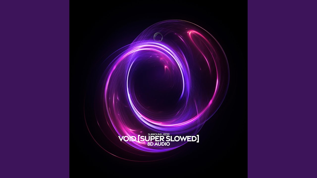 Void (Super Slowed) (8D Audio) - YouTube