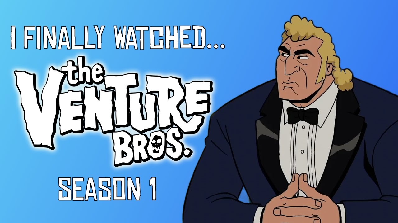 So I FINALLY Watched Venture Bros (Season 1) - YouTube