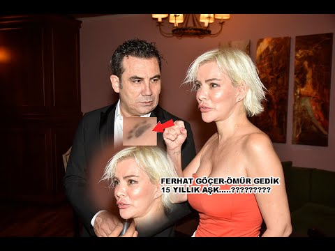 Ferhat Göçer/Ömür Gedik/açık açık/İlişkiler/doktora şiddet/Antalya/Bodrum/Çeşme/gece hayatı/dedikodu