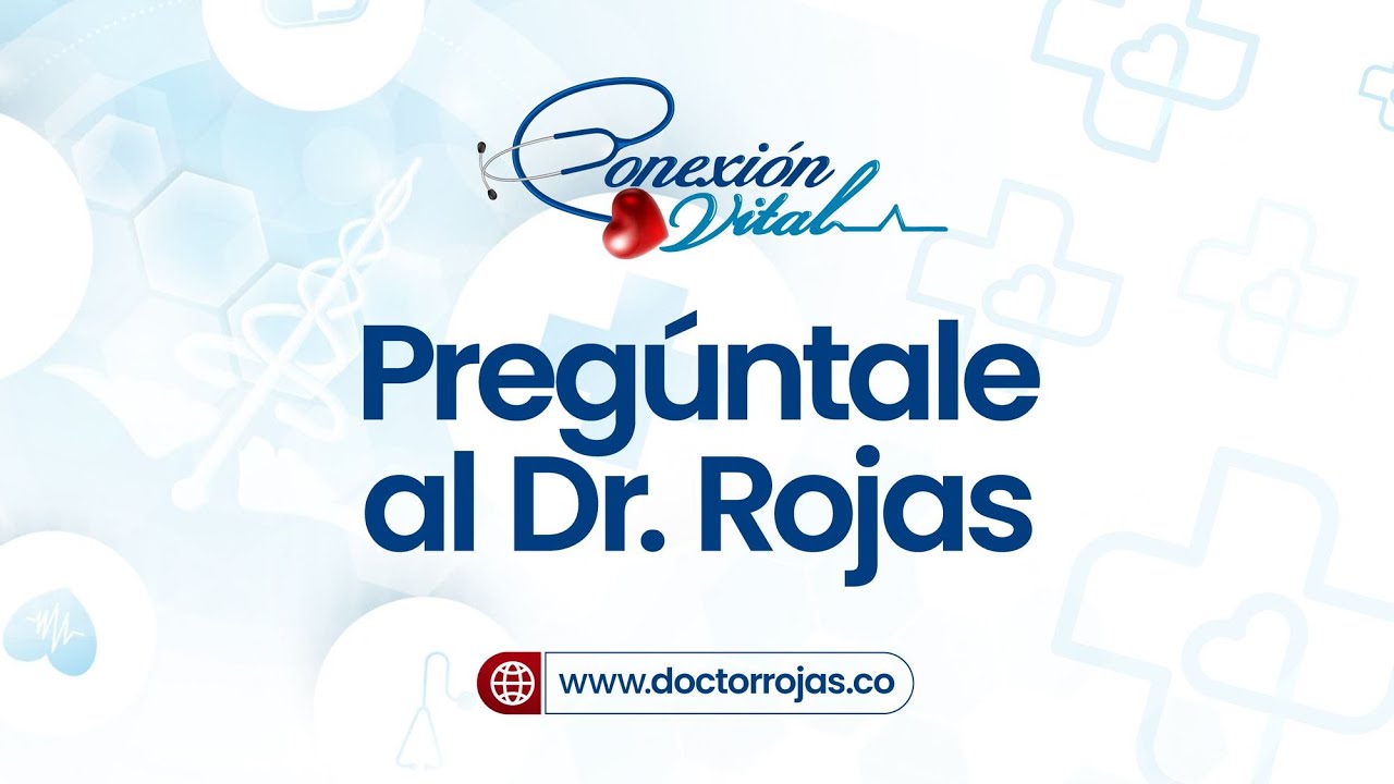 Pregúntale al Doctor Rojas. - YouTube