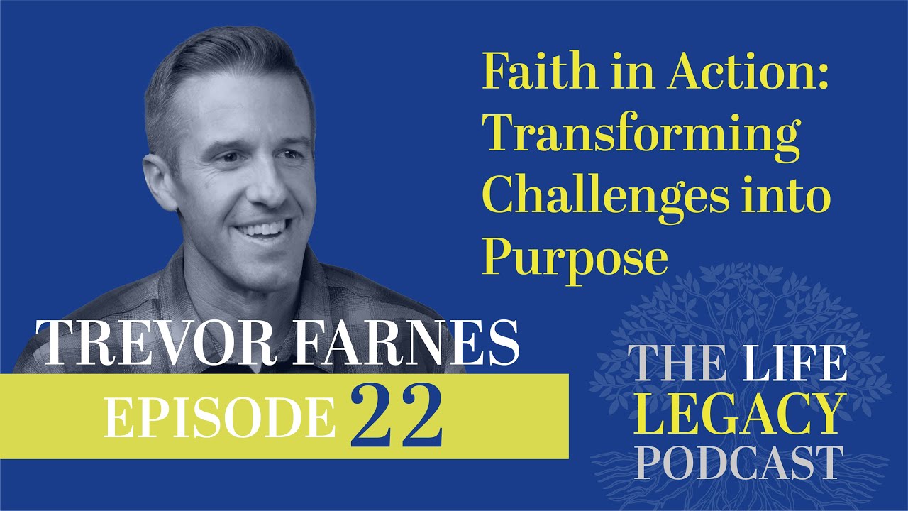 Faith in Action: Transforming Challenges into Purpose | Trevor Farnes ...