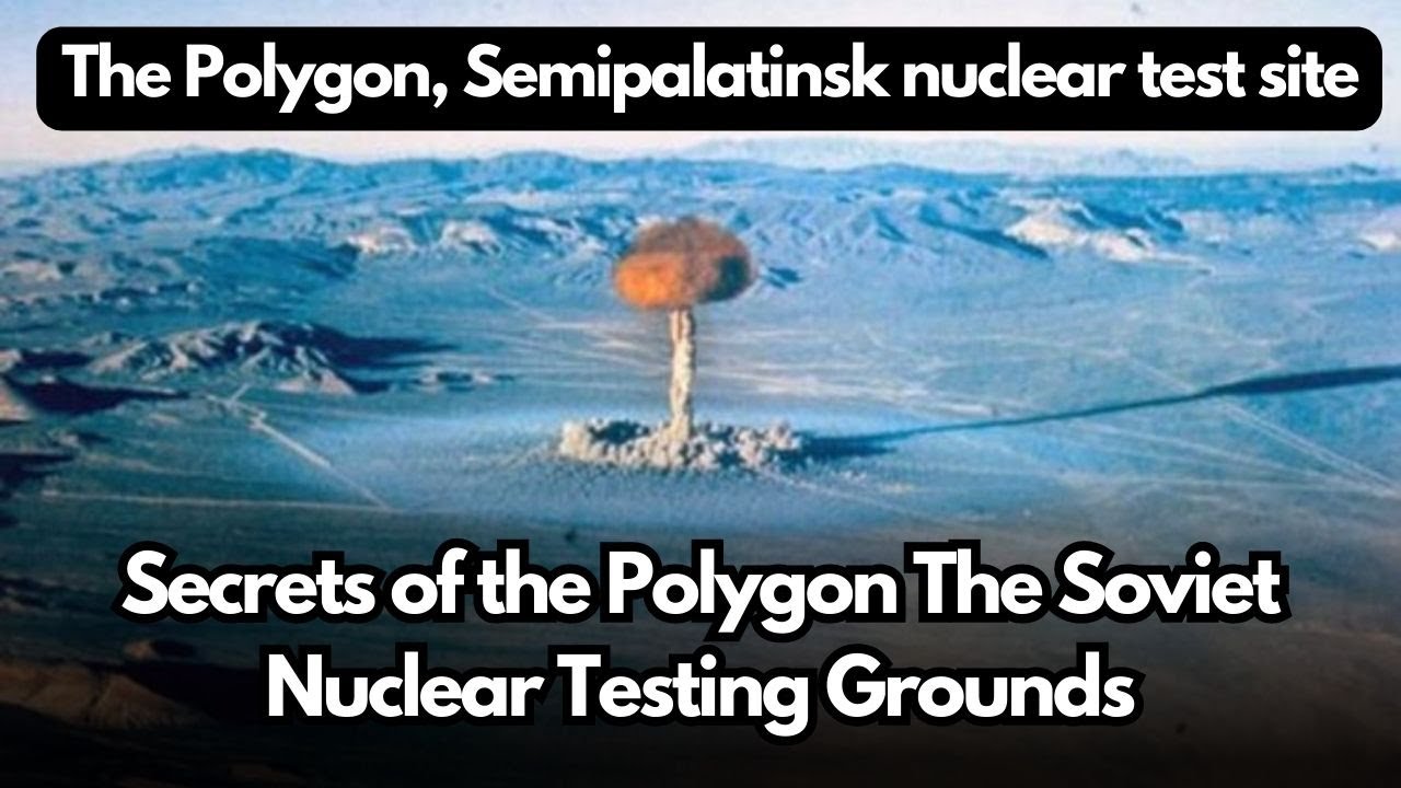 Secrets of the Polygon The Soviet Nuclear Testing Grounds | Will ...