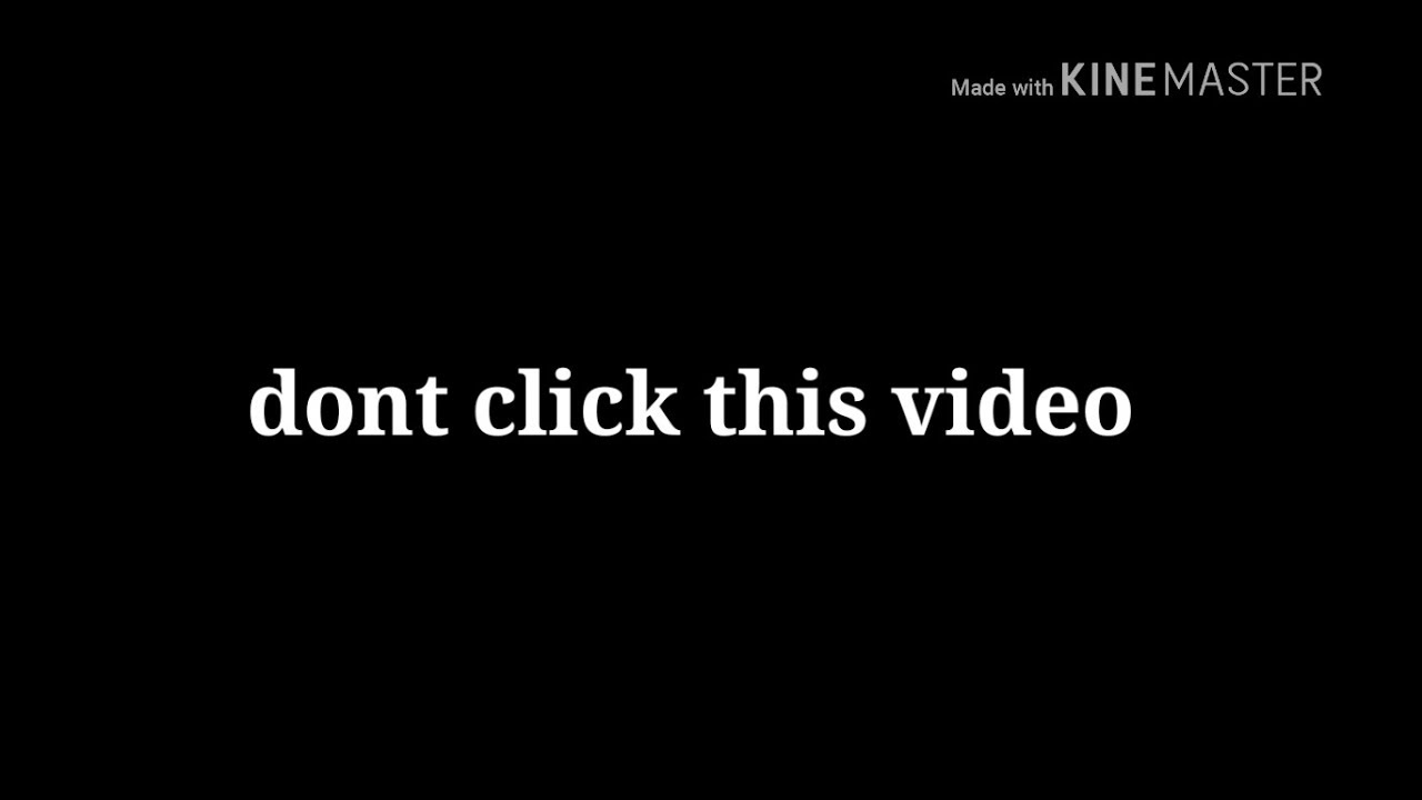please do not click this video - YouTube