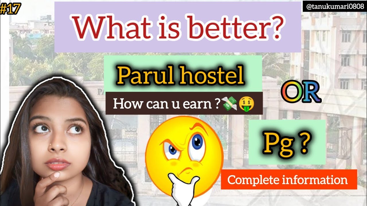 ||what should u prefer parul hostel🏫 or pg🏡?? how u can earn being a ...